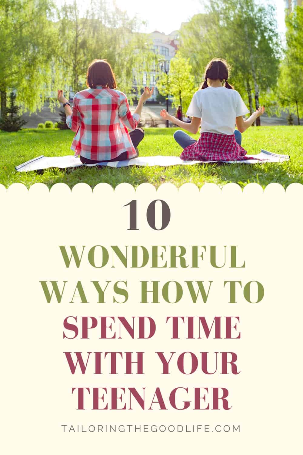 10 Wonderful Ways How to Spend Time with Your Teenager