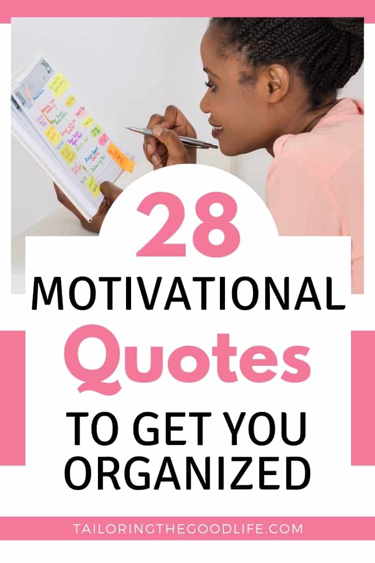 28 Motivational Quotes to Get You Organized - Tailoring the Good Life