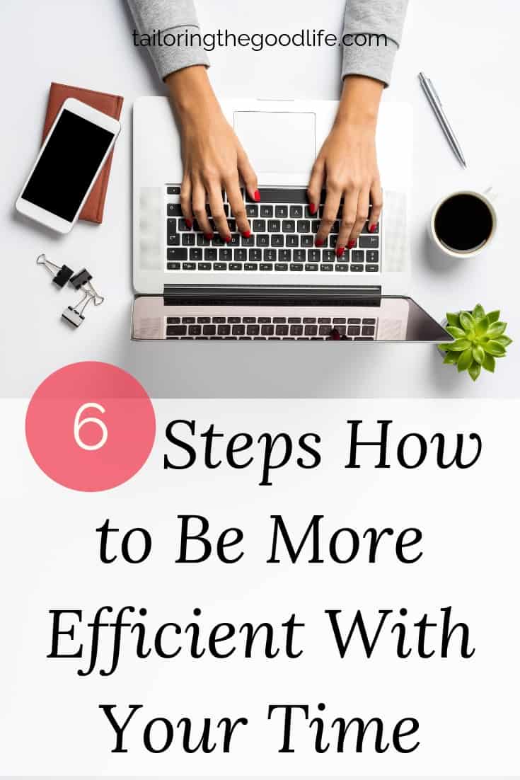 6 Steps How to Be More Efficient With Your Time