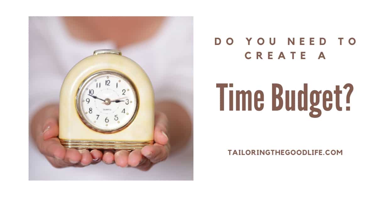 Do You Need to Create a Time Budget?