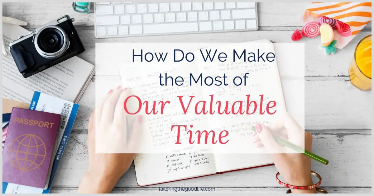How Do We Make the Most of Our Valuable Time