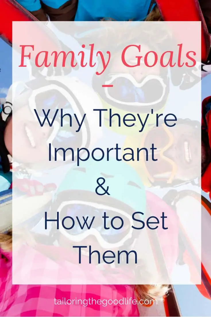 Family goals - Why They’re Important & How to Set Them