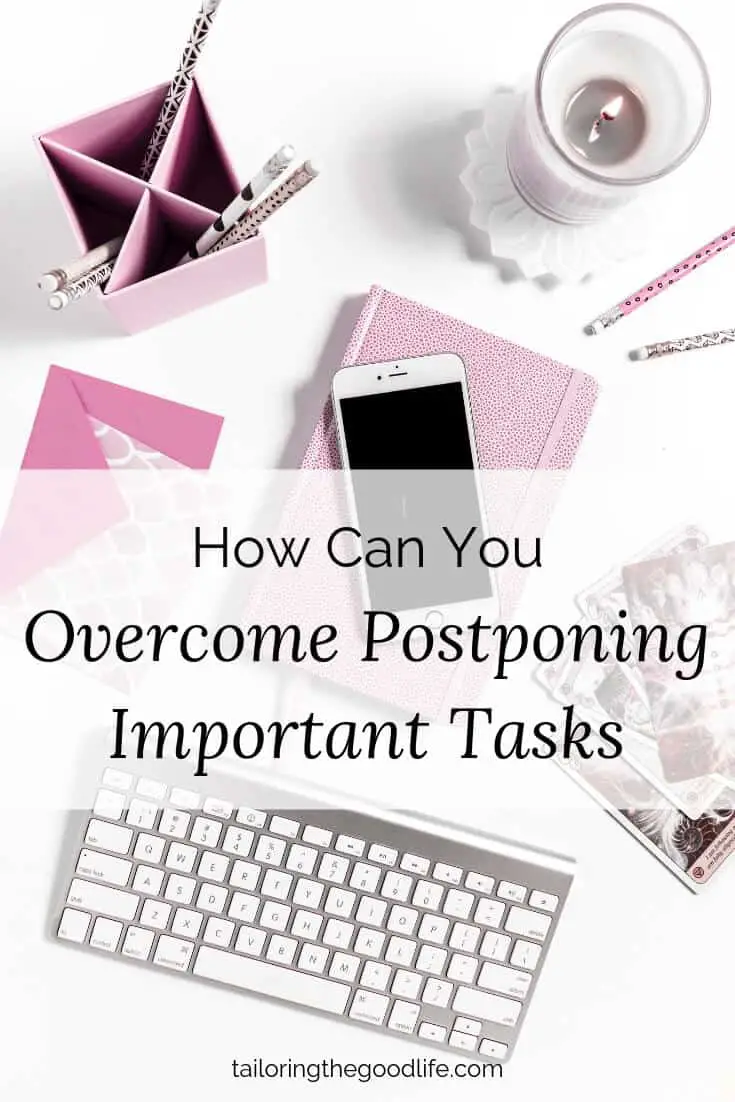 How Can We Overcome Postponing Important Tasks?