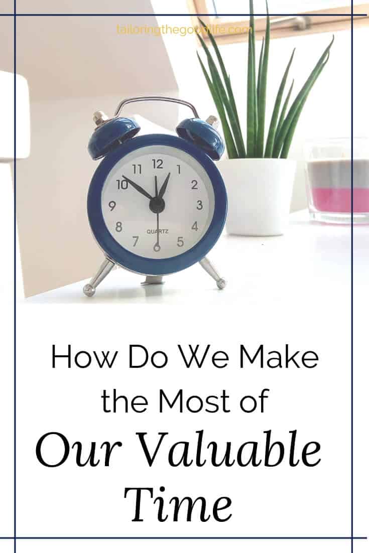 How Do We Make the Most of Our Valuable Time