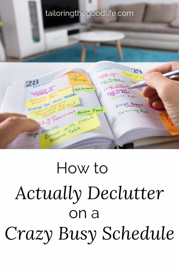 How to Actually Declutter on a Crazy Busy Schedule - Tailoring the Good ...