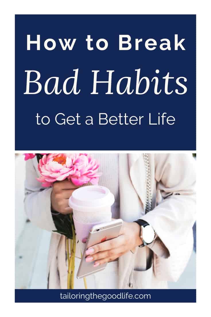 How to Break Bad Habits - 6 Steps to Get a Better Life
