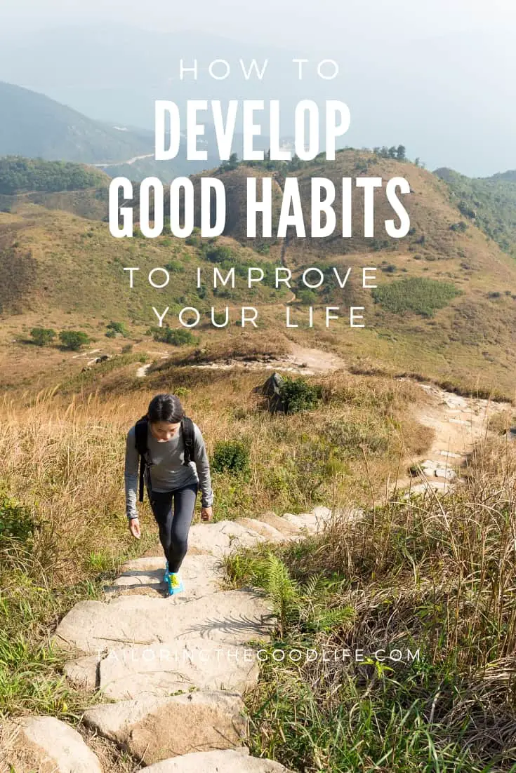 How to Develop Good Habits to Improve Your Life
