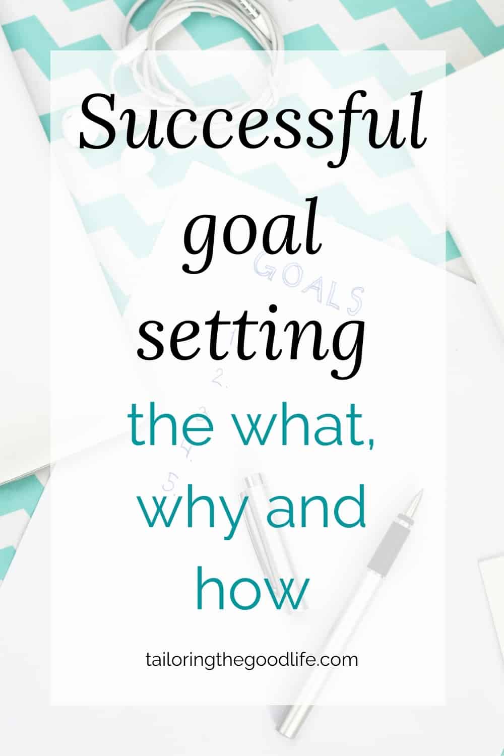 The What, Why, and How about Successfully Setting Goals