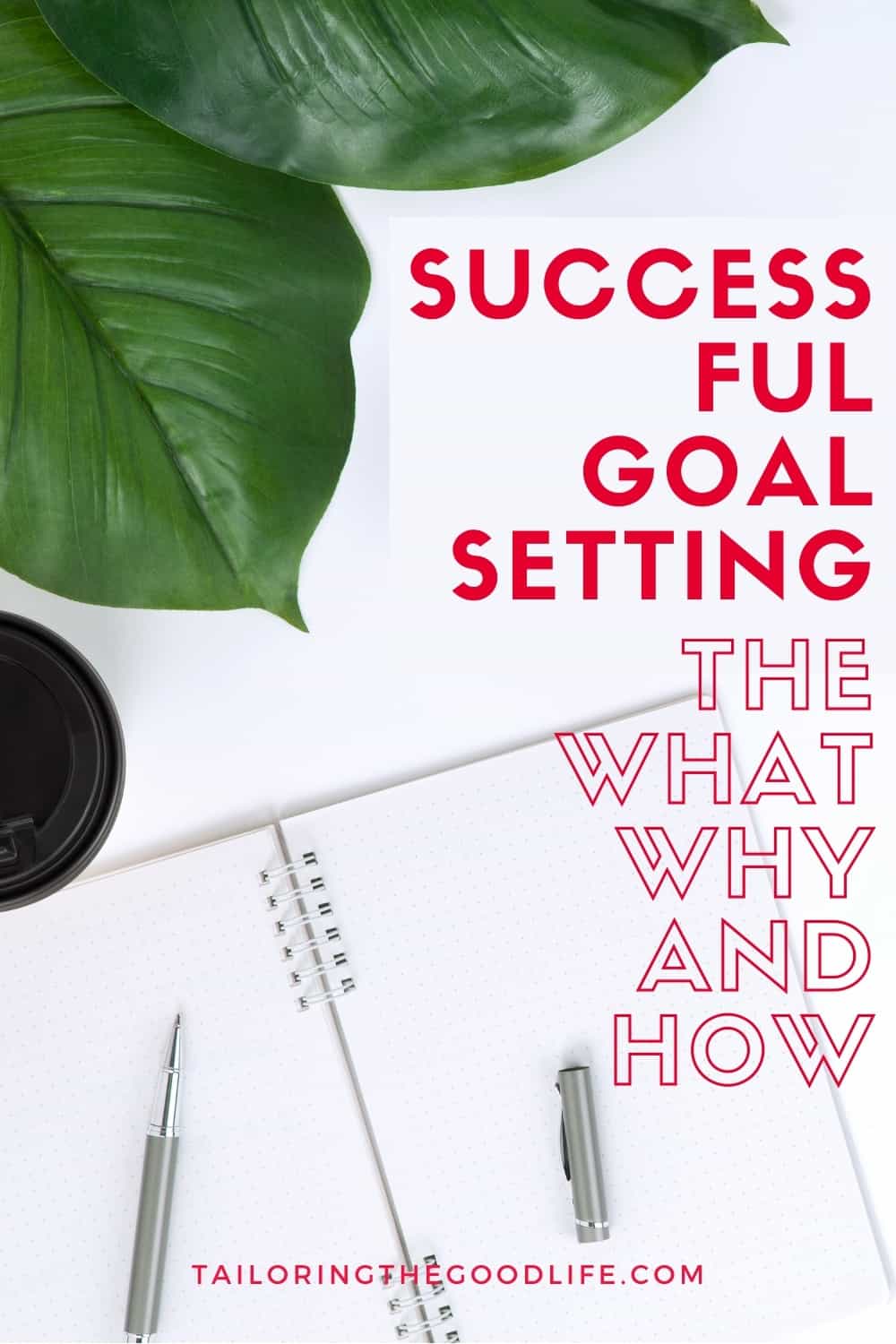 The What, Why, and How about Successfully Setting Goals