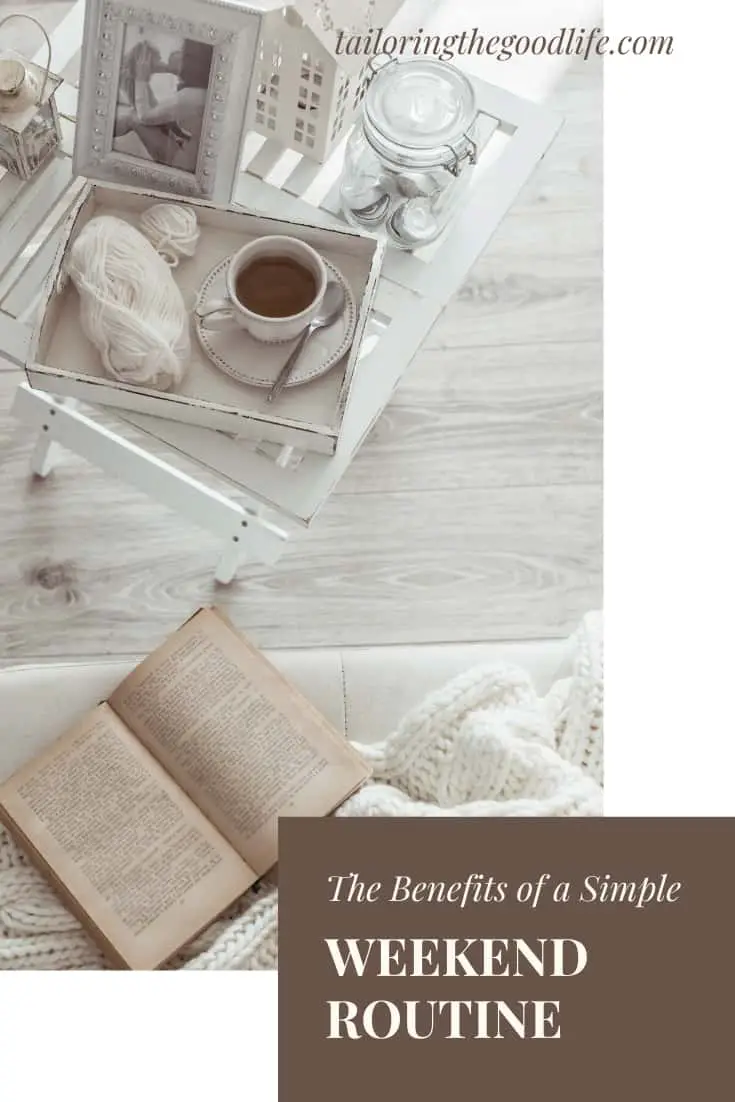 A Simple Weekend Routine - Learn the Benefits