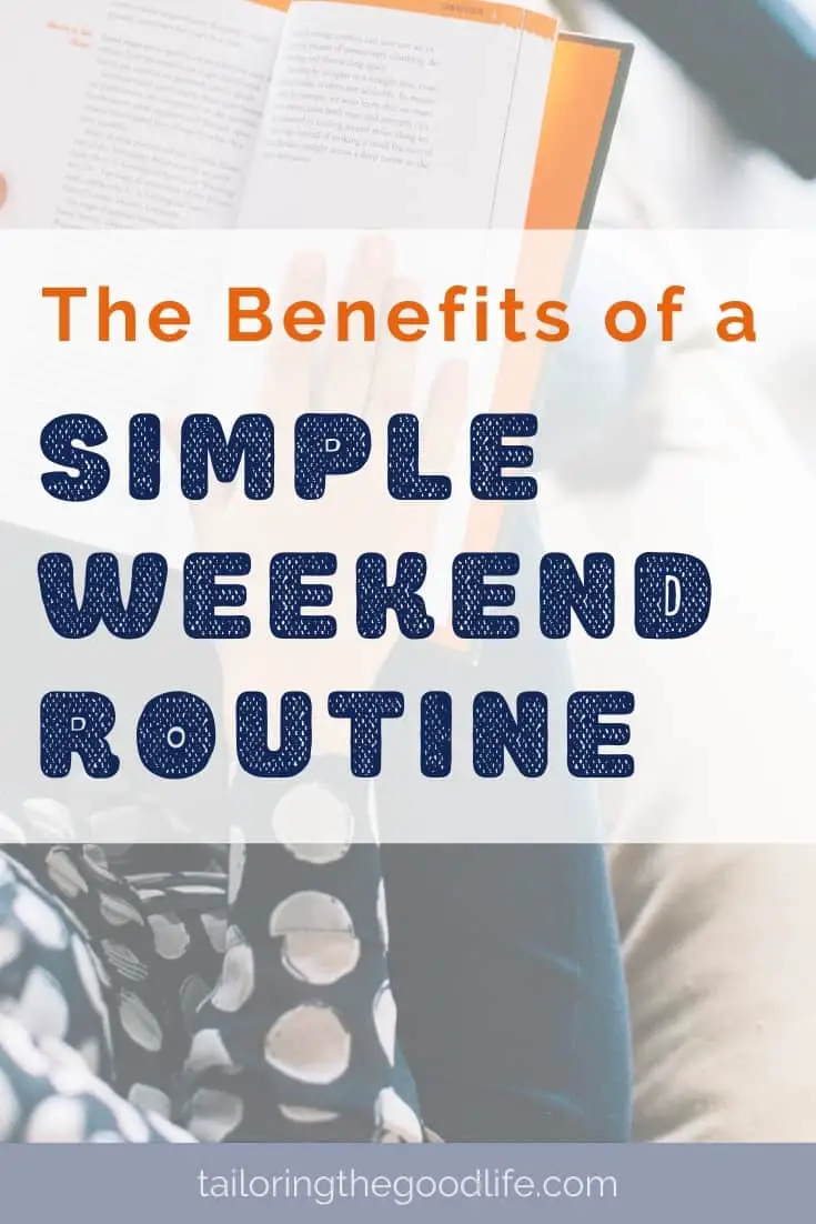 A Simple Weekend Routine - Learn the Benefits