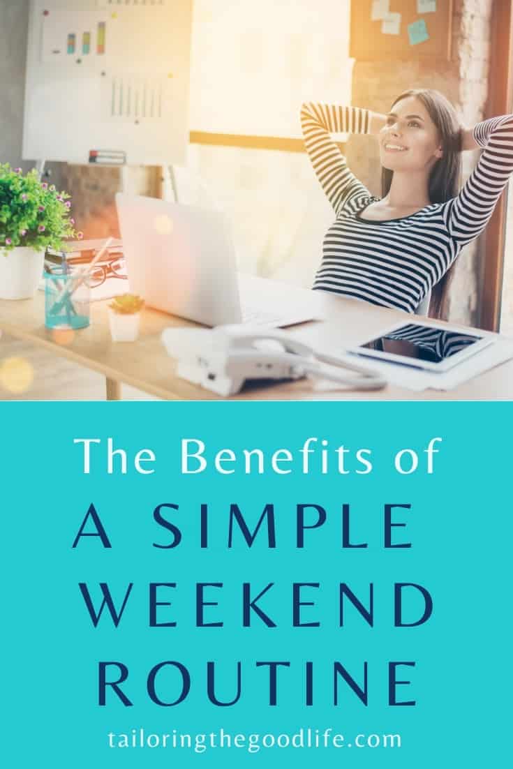 A Simple Weekend Routine - Learn the Benefits