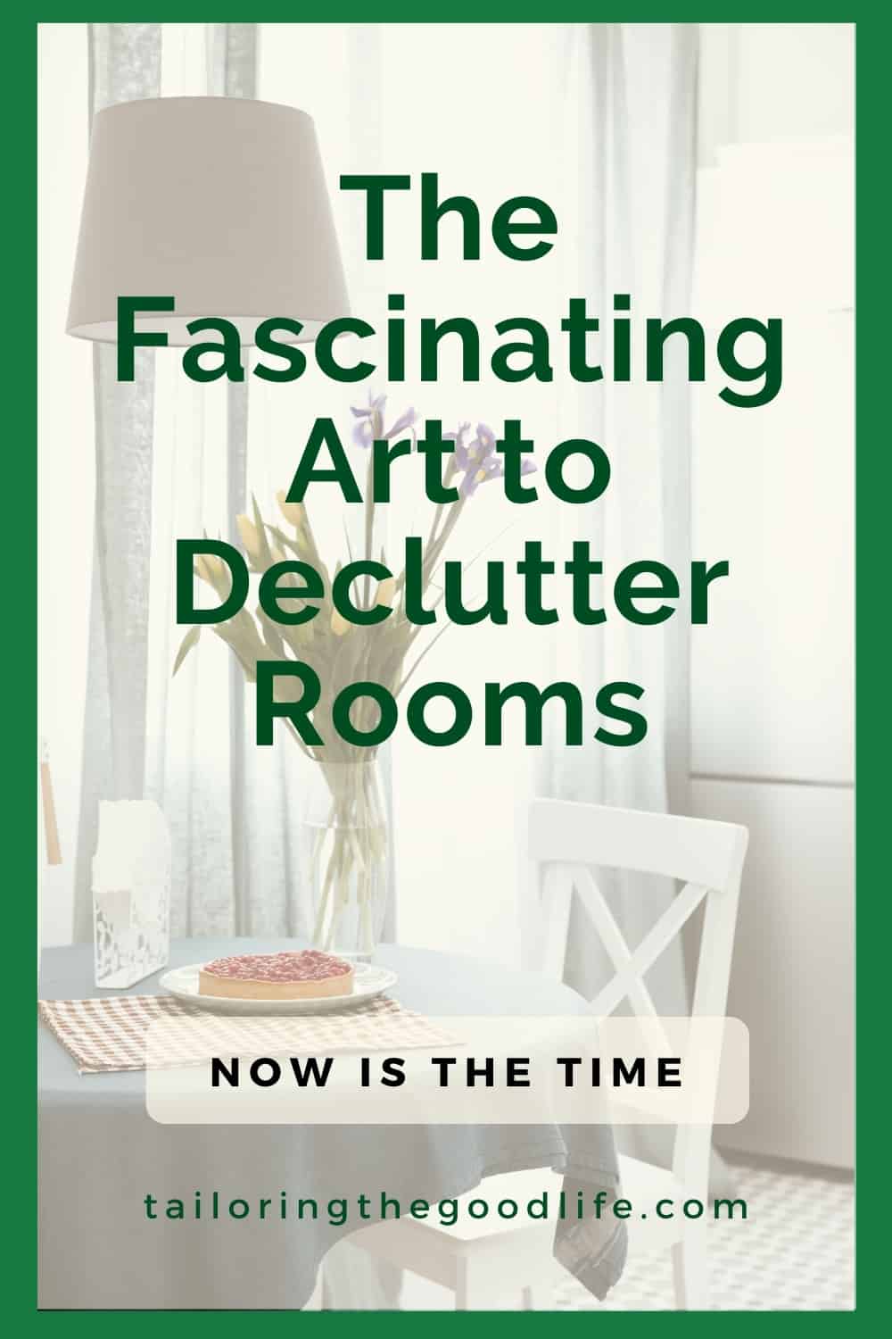 The Fascinating Art to Declutter Rooms - Now is the Time
