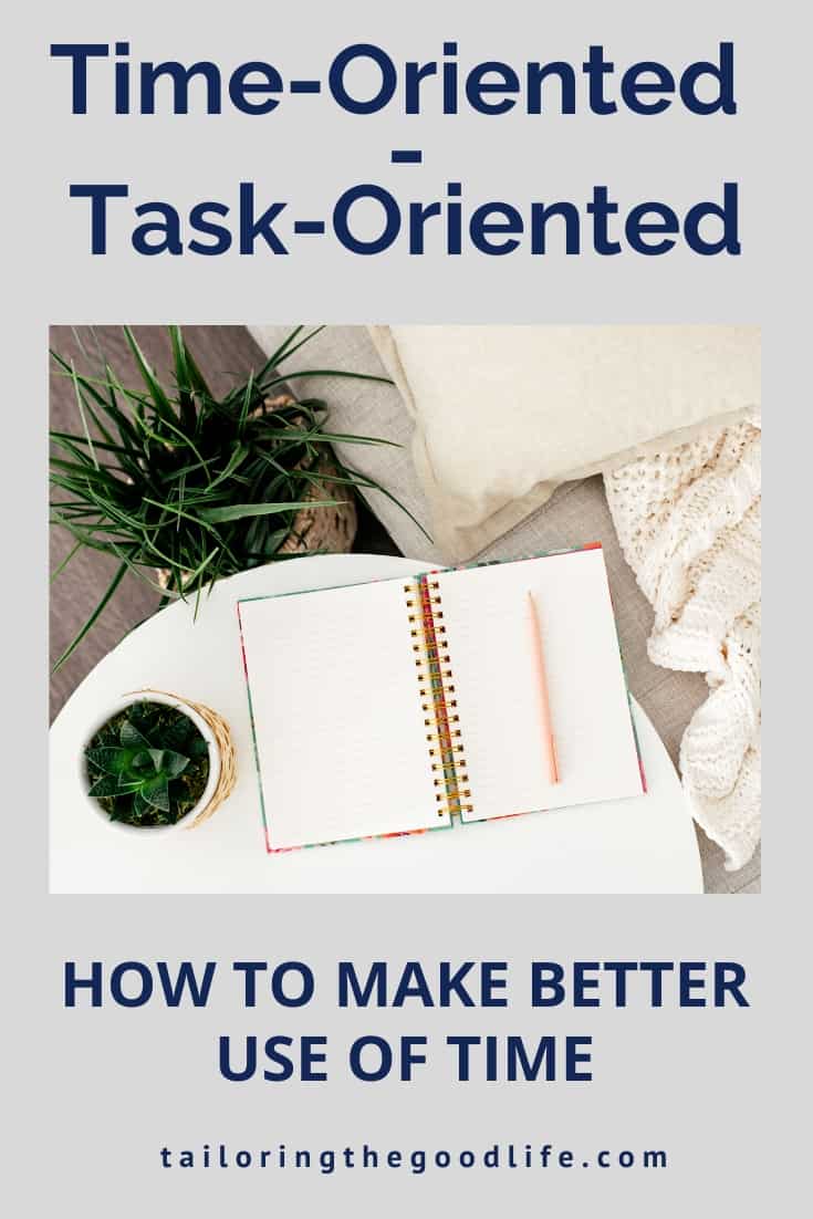 Time-oriented vs Task-oriented, make better use of your time