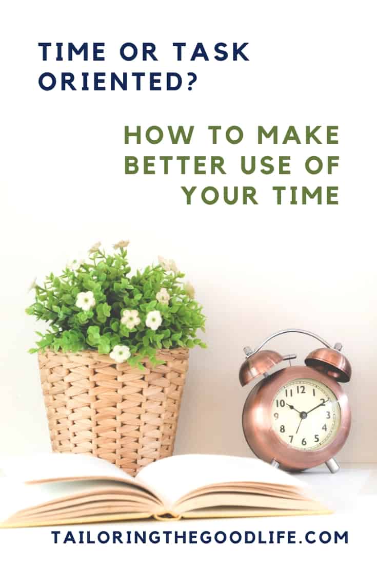 Time-oriented vs Task-oriented, make better use of your time