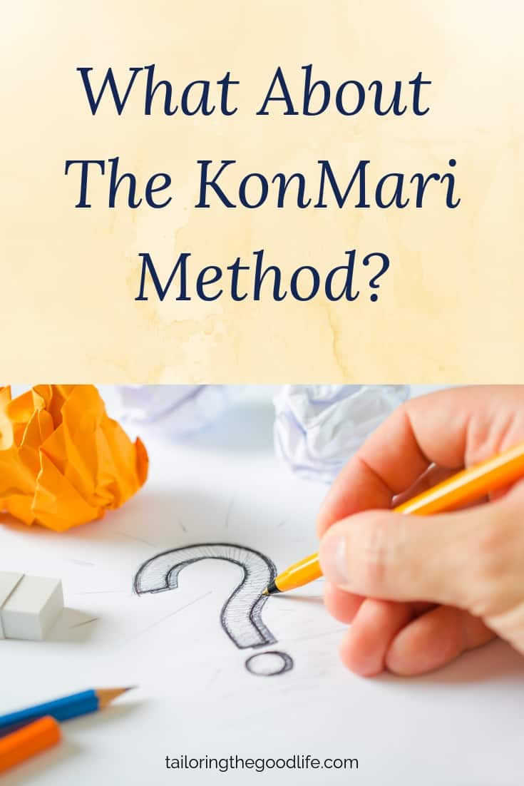 What About The KonMari Method? - Tailoring the Good Life
